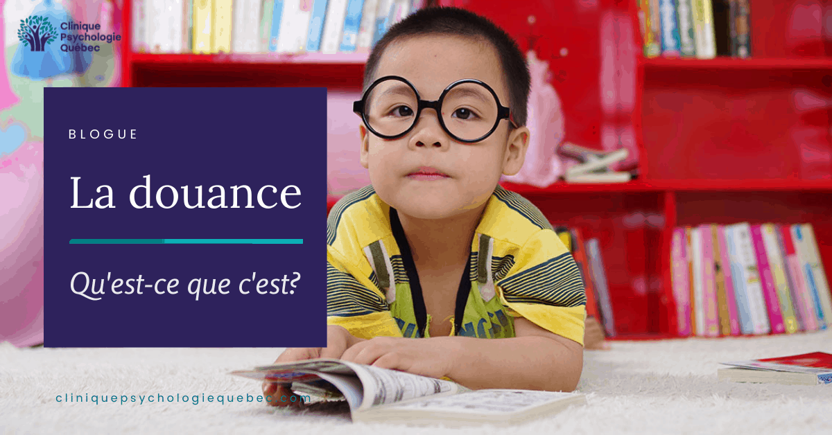 La douance, qu'est-ce que c'est? • Clinique de Psychologie Québec