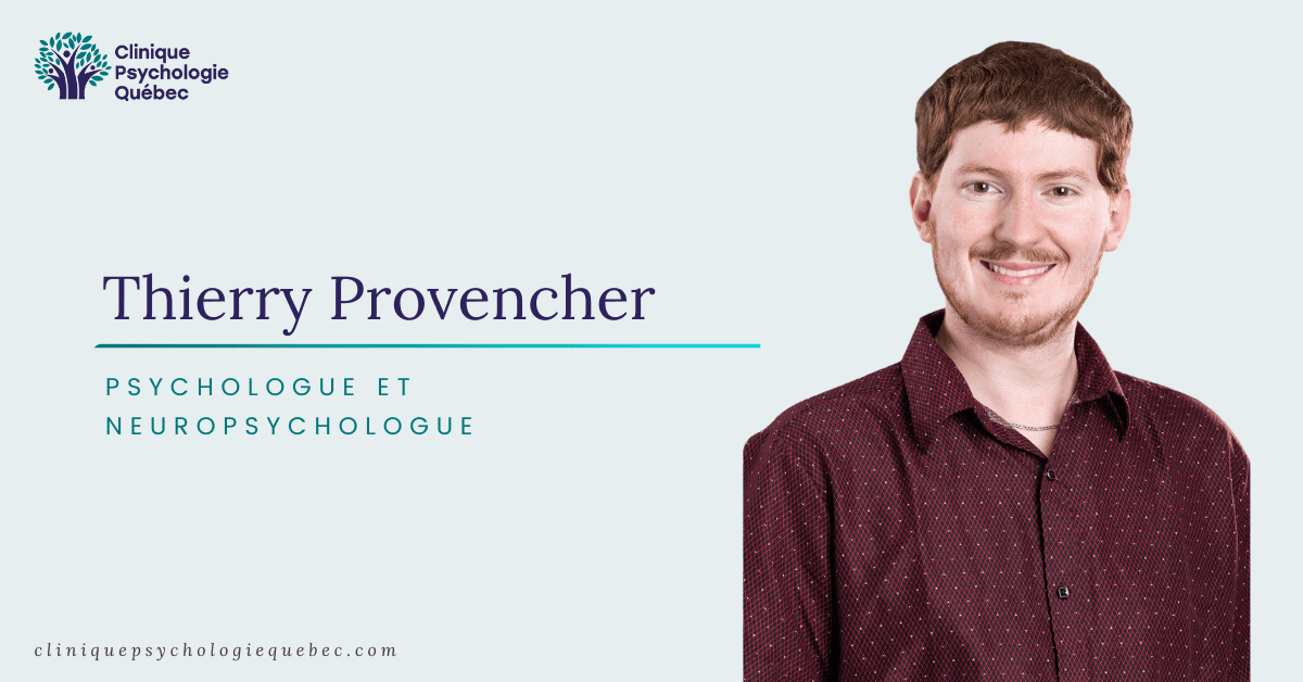Thierry Provencher, neuropsychologue • Clinique de Psychologie Québec